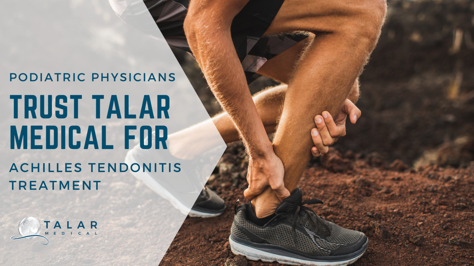 Podiatric Physicians Trust Talar Medical for Achilles Tendonitis ...